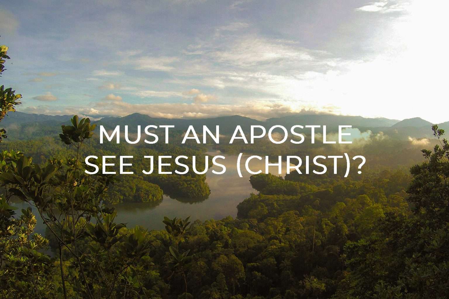 Peace Apostolic Ministries | Must an Apostle See Jesus (Christ)